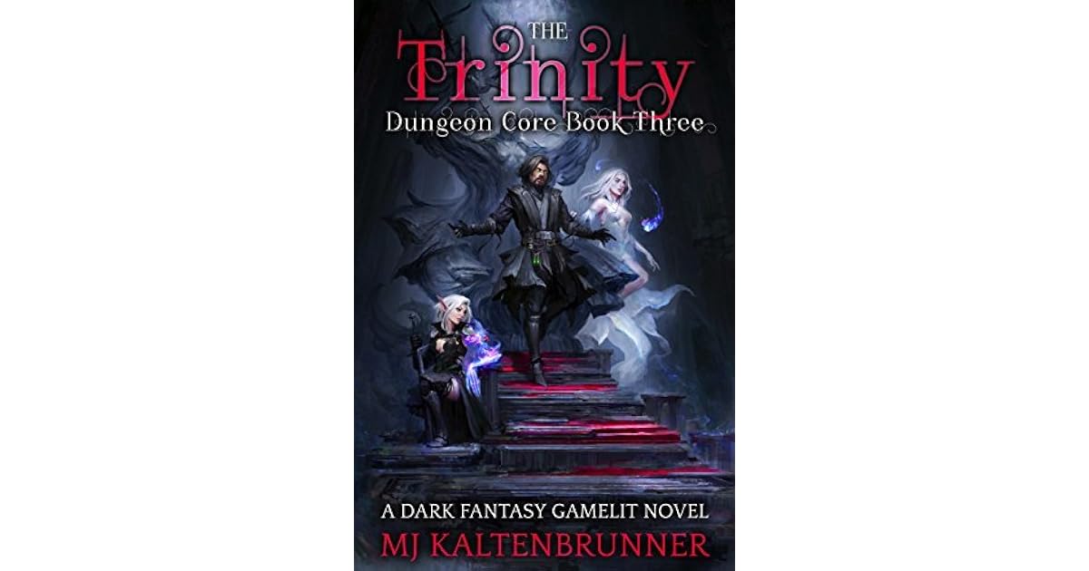 The Trinity (Dungeon Core #3) by M.J. Kaltenbrunner
