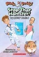 Stop That Hamster! (Ready, Freddy!, #12) by Abby Klein