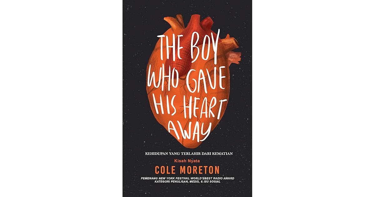 The Boy Who Gave His Heart Away by Cole Moreton