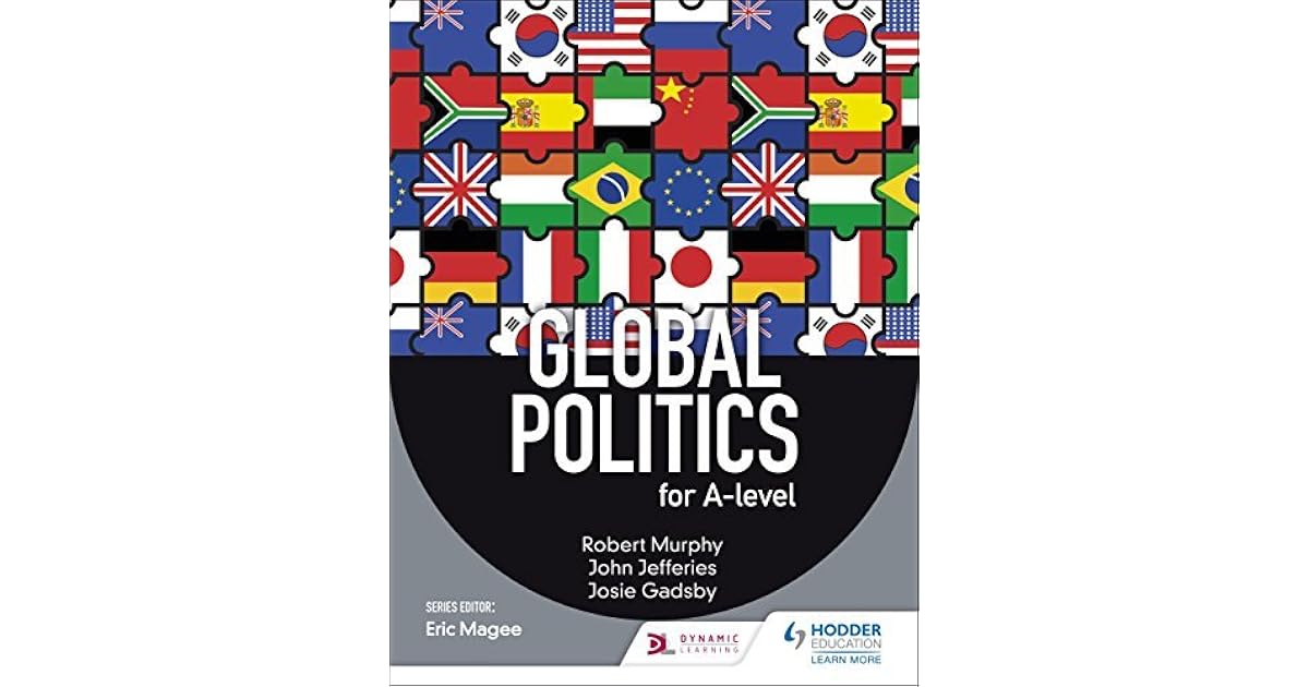 Global Politics for A-level by Robert Murphy