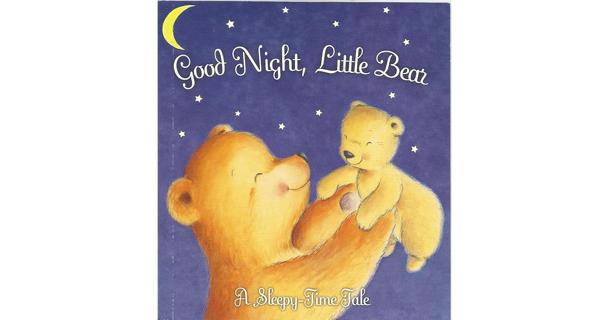 Good Night, Little Bear: A Sleepy-Time Tale by Veronica Vasylenko
