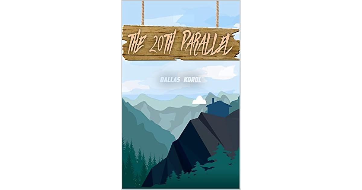 The 20th Parallel by Dallas Korol