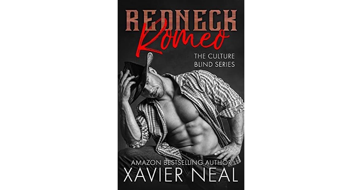 Redneck Romeo (The Culture Blind #1) by Xavier Neal