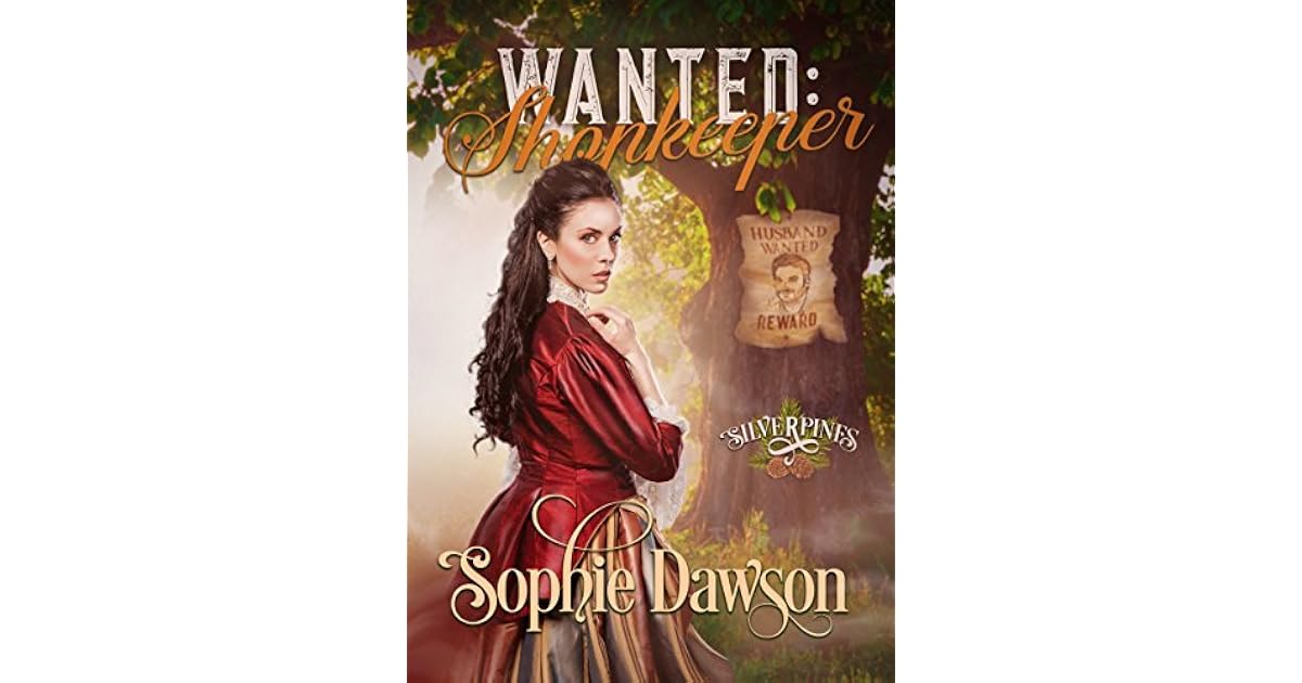 Wanted: Shopkeeper (Silverpines, #4) by Sophie Dawson