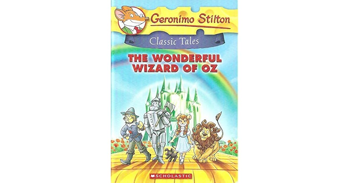 Geronimo Stilton Classic Tales: The Wonderful Wizard of Oz by Geronimo ...