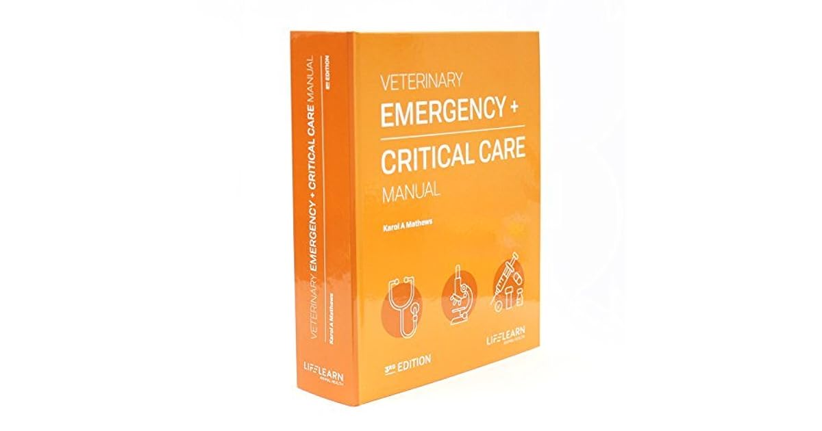 Veterinary Emergency and Critical Care Manual, 3rd Edition by Karol A ...