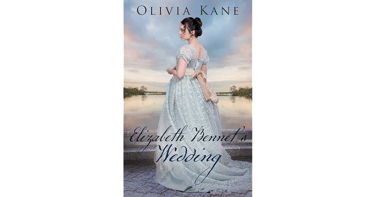 Elizabeth Bennet's Wedding: A Pride and Prejudice Variation by Olivia Kane