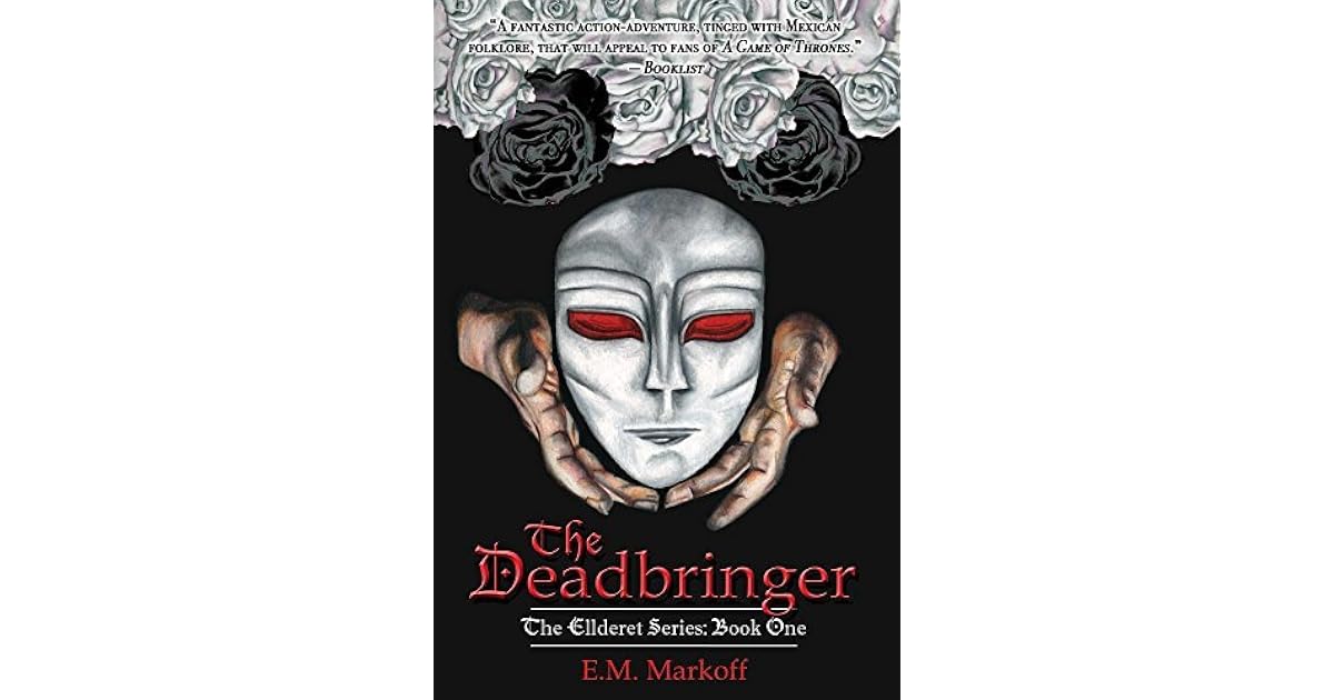 The Deadbringer (Ellderet #1) by E.M. Markoff