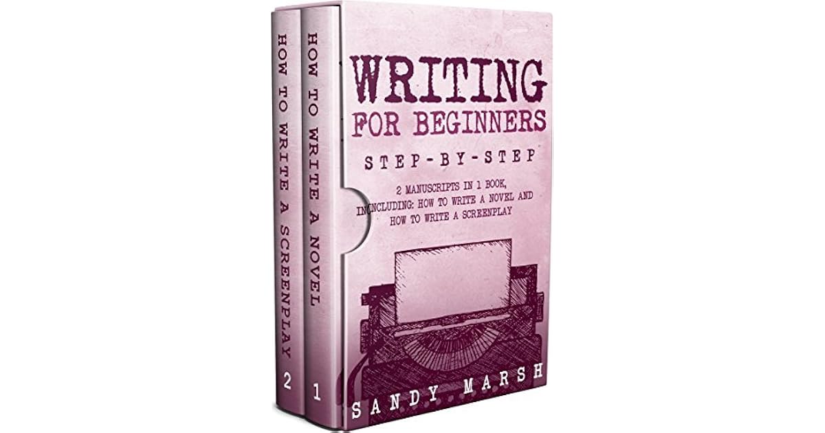 Writing for Beginners: Step-by-Step | 2 Manuscripts in 1 Book ...