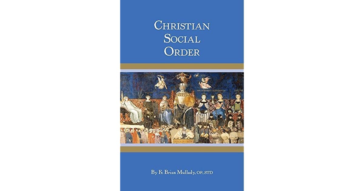 Christian Social Order by Fr Brian Mullady OP