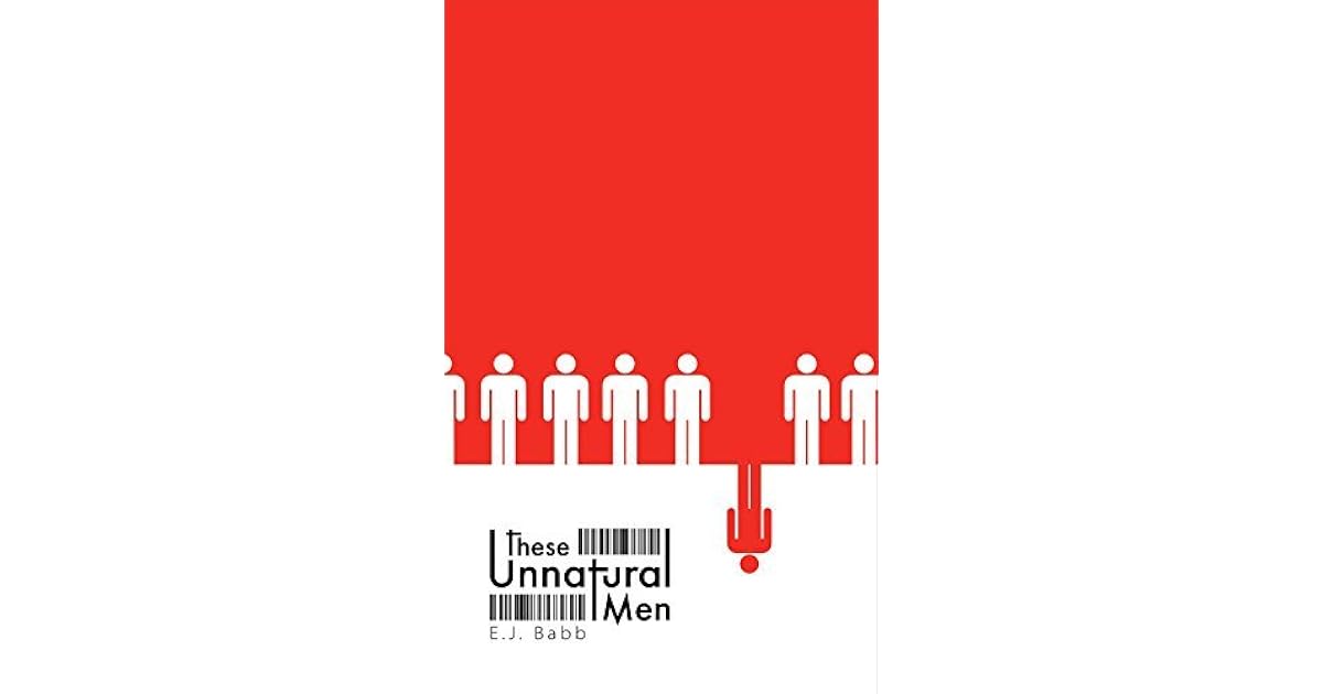 These Unnatural Men by E.J. Babb