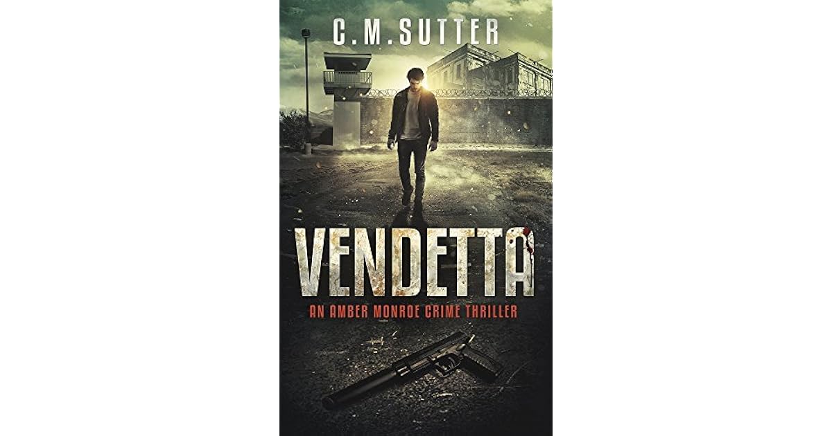 Vendetta (Amber Monroe Crime Thriller, #3) by C.M. Sutter