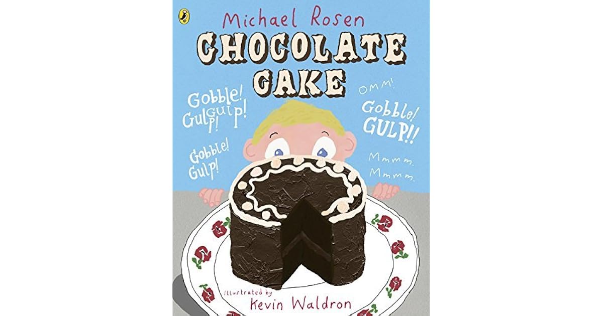 Chocolate Cake by Michael Rosen