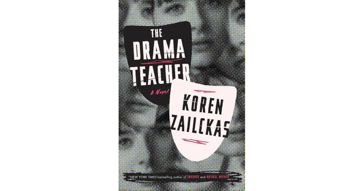 The Drama Teacher by Koren Zailckas