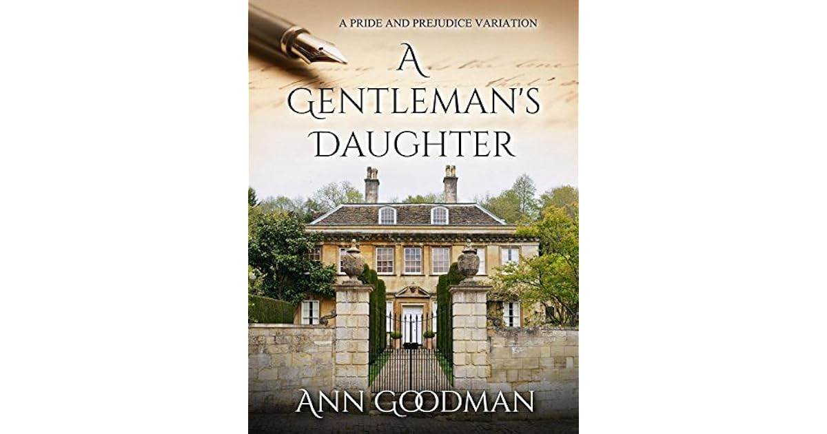 A Gentleman's Daughter: A Pride and Prejudice Variation by Ann Goodman