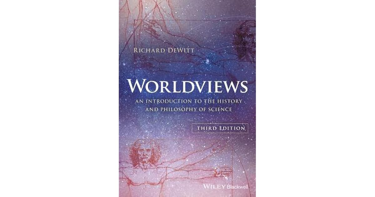 Worldviews: An Introduction to the History and Philosophy of Science by ...