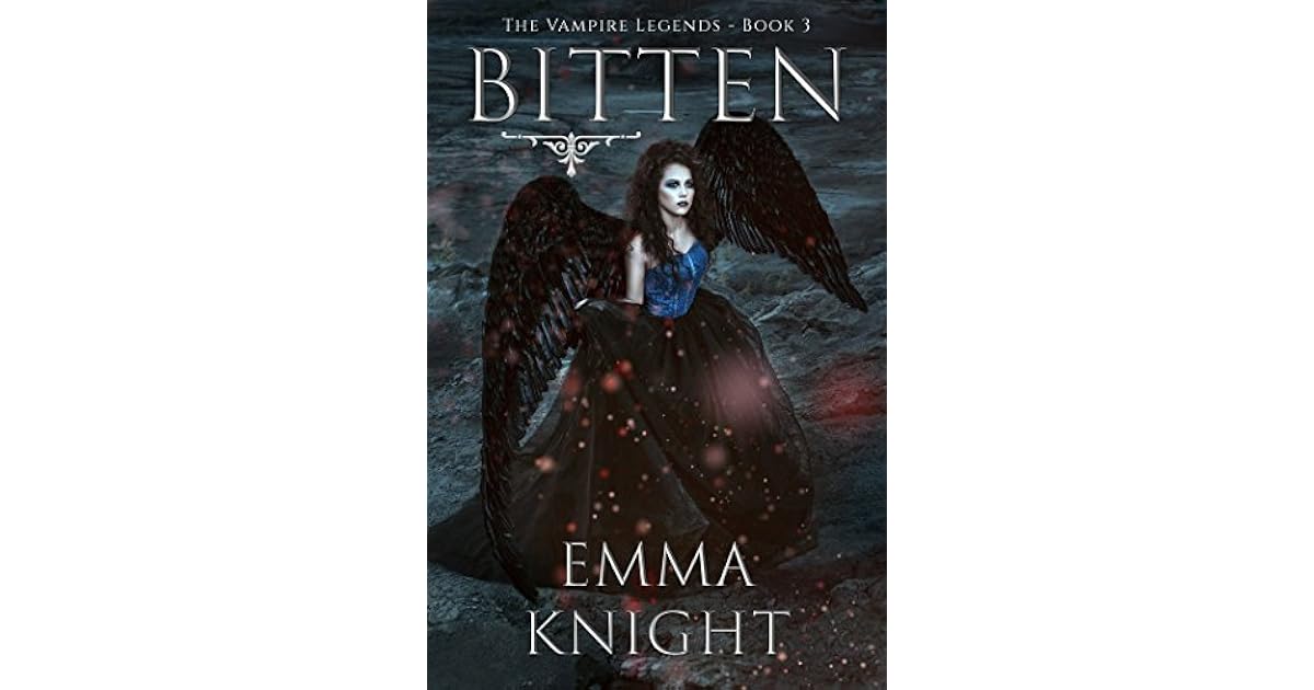 Bitten: Book #3 of the Vampire Legends by Emma Knight