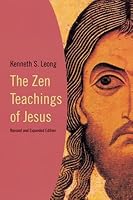 The Zen Teachings of Jesus by Kenneth S. Leong