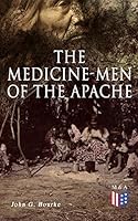 Apache Medicine-Men by John G. Bourke