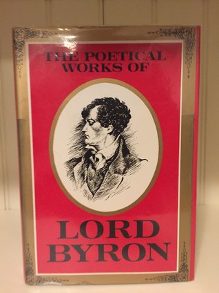 The Poetical Works of Lord Byron by Lord Byron