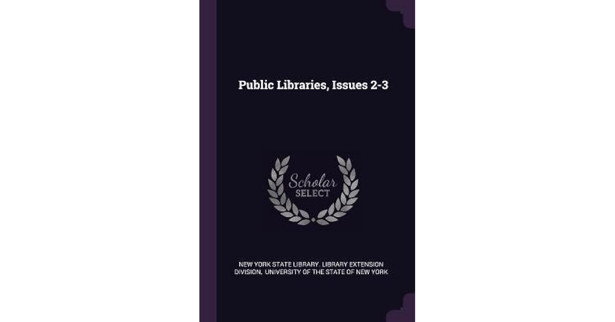 Public Libraries, Issues 2-3 by New York State Library Library Extensio