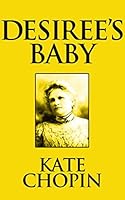 Desiree's Baby by Kate Chopin
