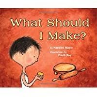 What Should I Make? by Nandini Nayar