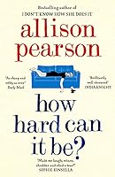 How Hard Can It Be? (Kate Reddy, #2) by Allison Pearson