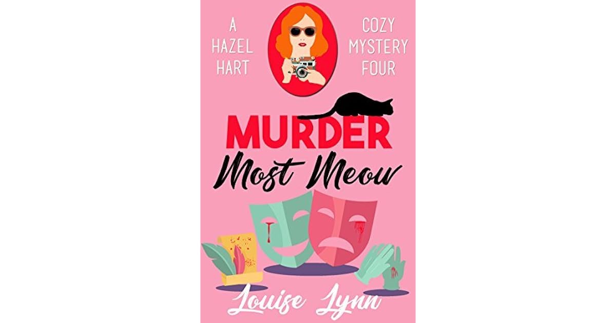 Murder Most Meow (Hazel Hart, #4) by Louise Lynn