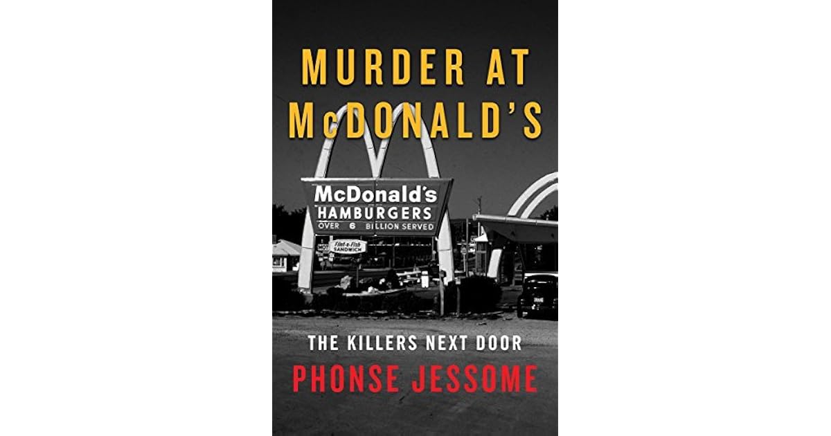 Murder at McDonald's: The Killers Next Door by Phonse Jessome