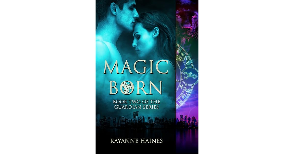 Magic Born (The Guardian, #2) by Rayanne Haines