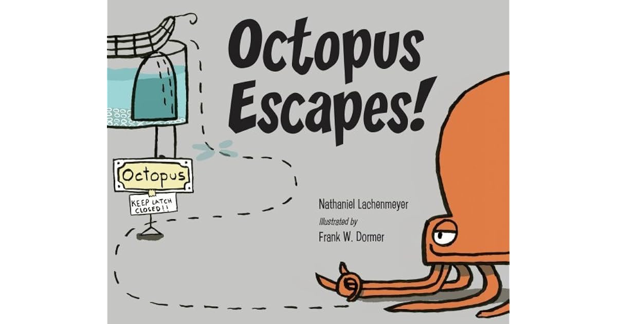 Octopus Escapes! by Nathaniel Lachenmeyer