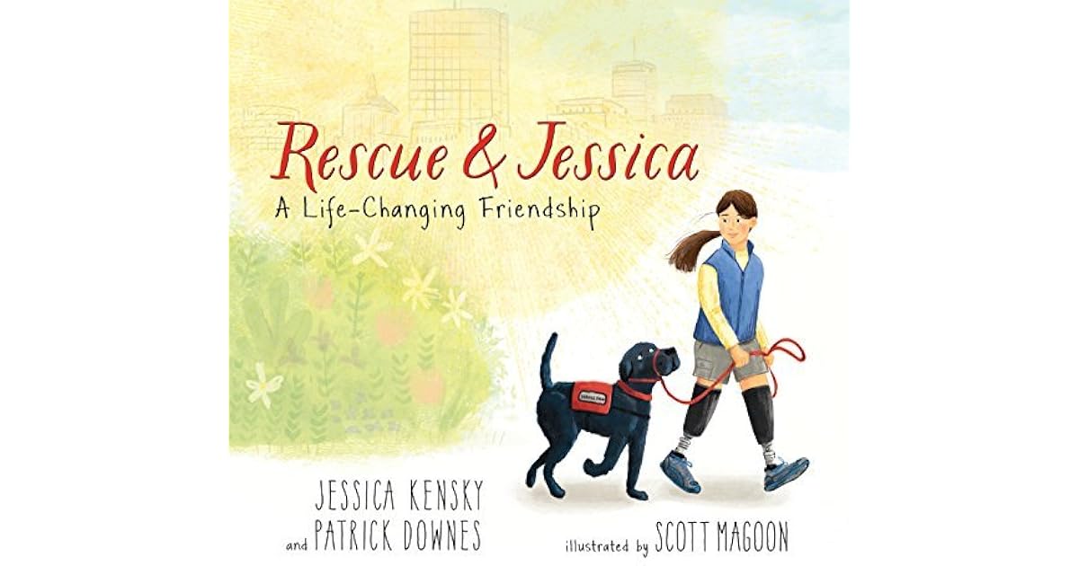 Rescue and Jessica: A Life-Changing Friendship by Jessica Kensky