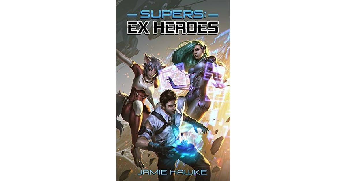 Supers: Ex Heroes 1 (Supers: Ex Heroes #1) by Jamie Hawke