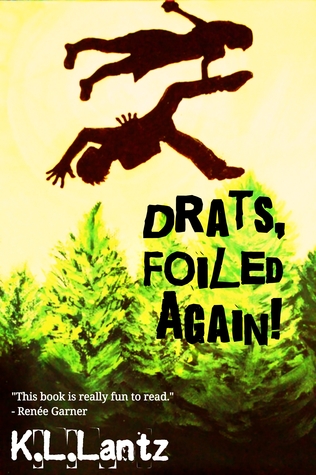 Drats, Foiled Again! (Drats, #1) by K.L. Lantz