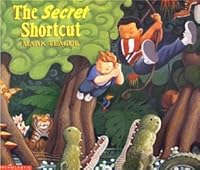 The Secret Shortcut by Mark Teague