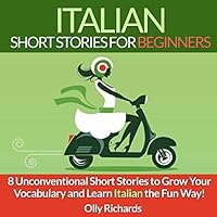 Italian Short Stories For Beginners: 8 Unconventional Short Stories to ...