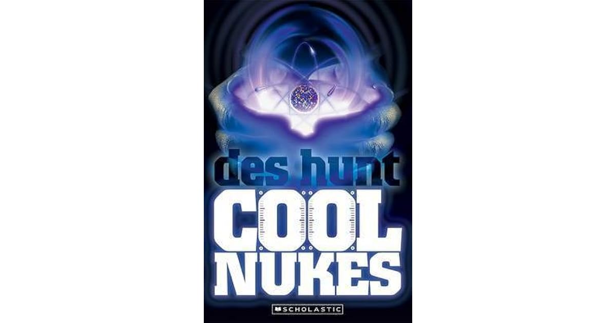 Cool Nukes by Des Hunt