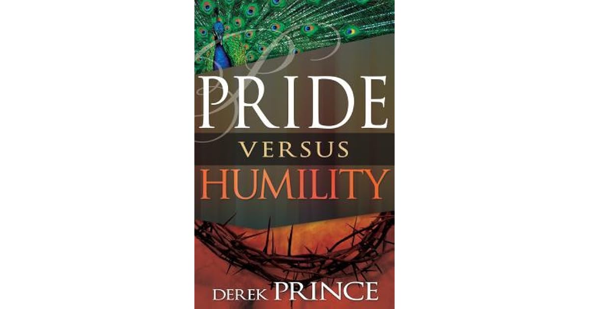 Pride Versus Humility by Derek Prince
