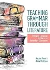 Teaching Grammar Through Literature: Bringing Language to Life in the ...