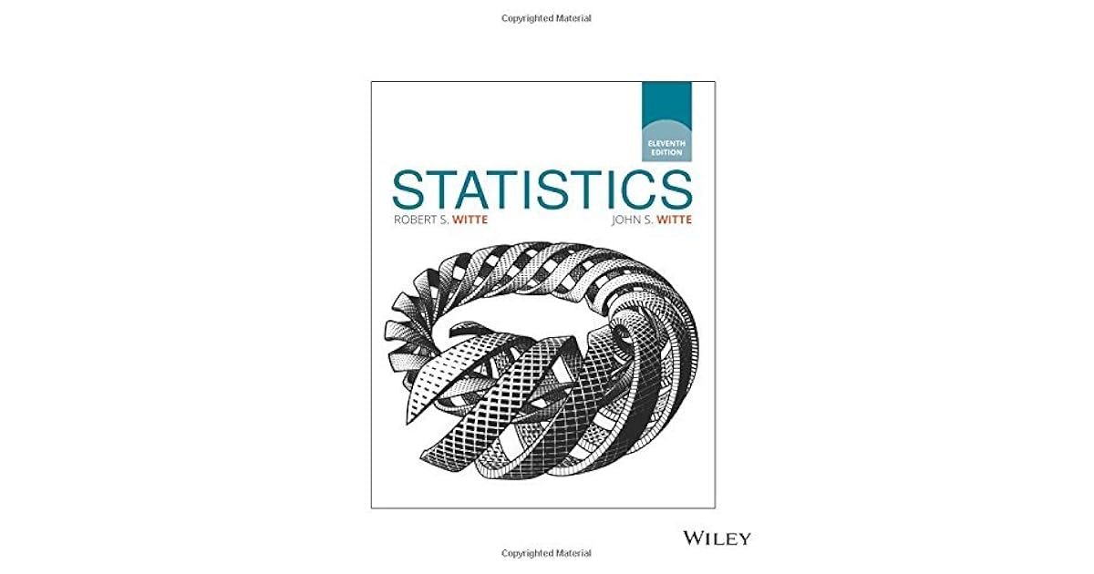 Statistics, 11th Edition by Robert S. Witte