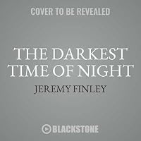 The Darkest Time of Night by Jeremy Finley