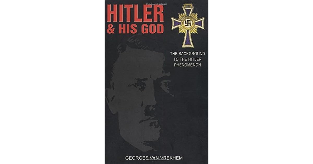 Hitler And His God by Georges Van Vrekhem
