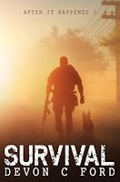 Survival (After It Happened #1) by Devon C. Ford