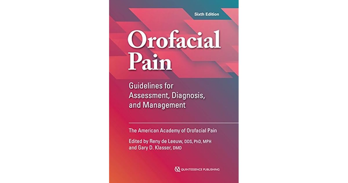 Orofacial Pain: Guidelines for Assessment, Diagnosis, and Management by ...