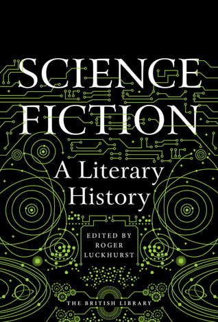 Science Fiction: A Literary History by Roger Luckhurst