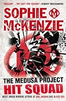The Medusa Project: Hit Squad by Sophie McKenzie