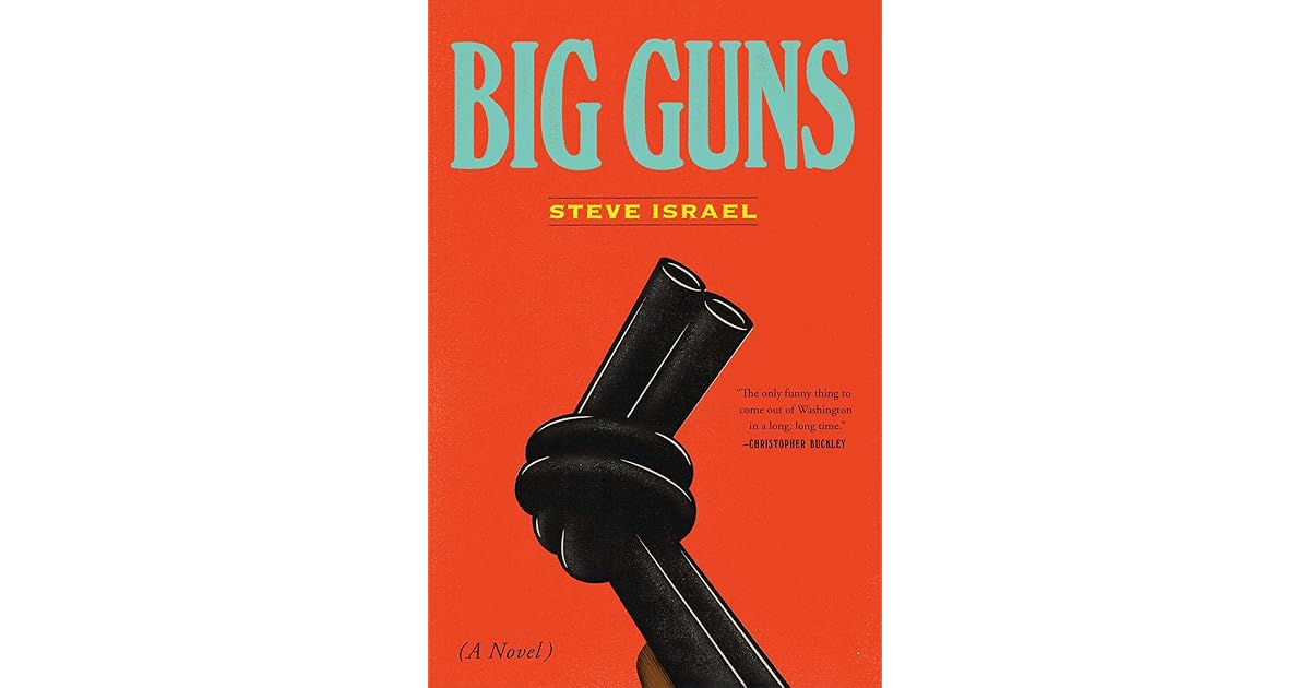 Big Guns by Steve Israel