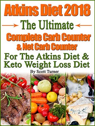 Atkins Diet 2018 The Ultimate Complete Carb Counter & Net Carb Counter ...