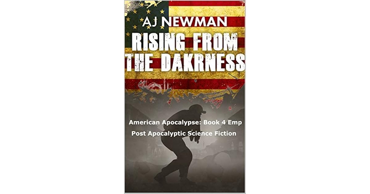 Rising from the Darkness (American Apocalypse #4) by A.J. Newman